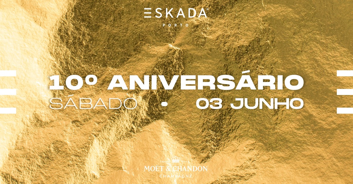 10TH ANNIVERSARY ESKADA PORTO10TH ANNIVERSARY ESKADA PORTO | ESKADA